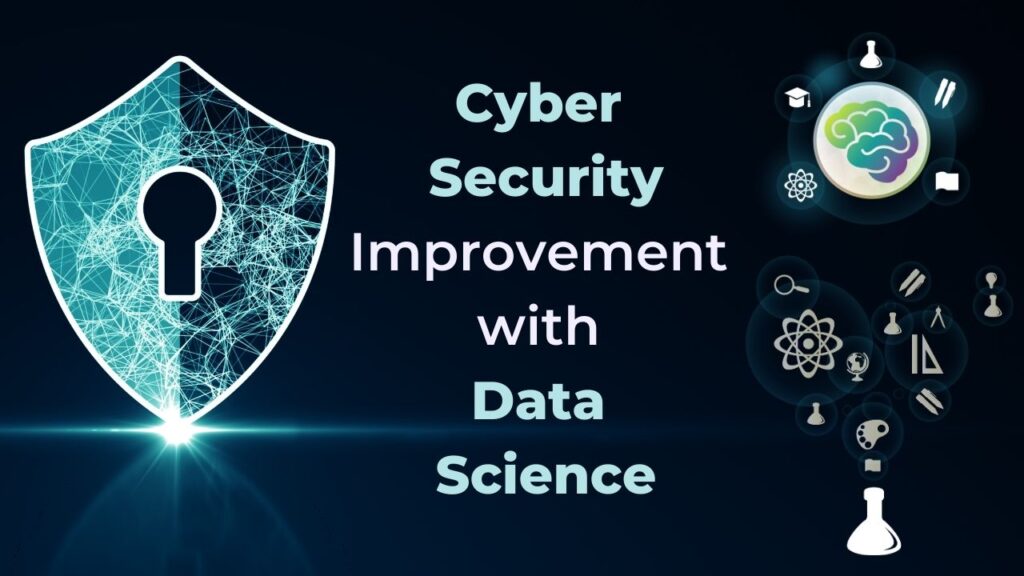 Cyber Security Improvement With Data Science And Its Role
